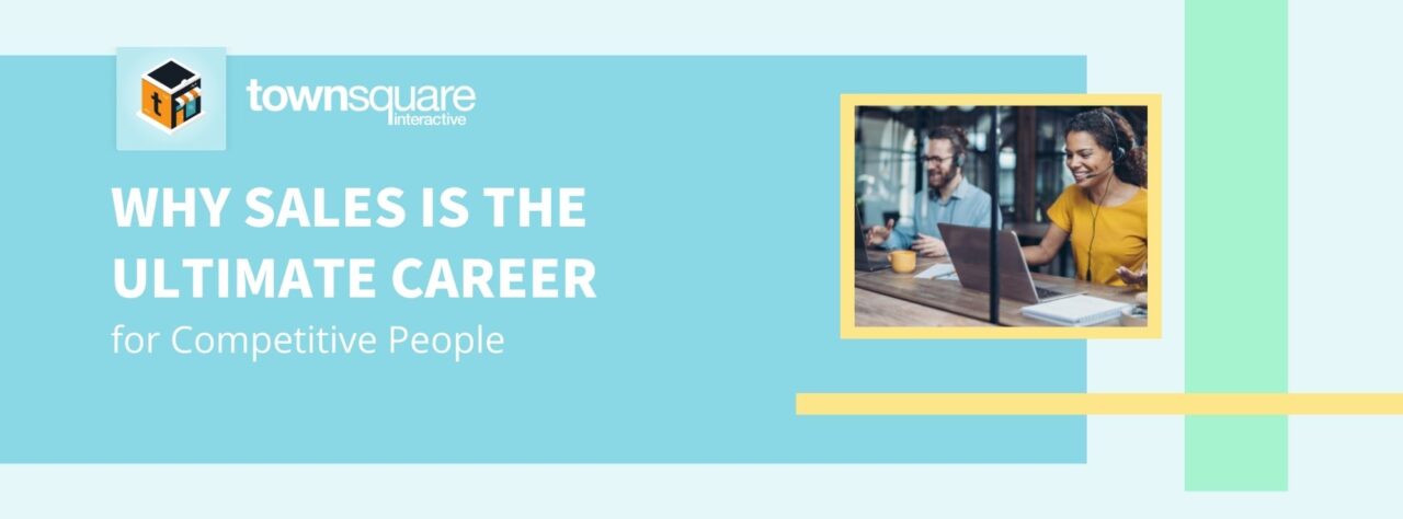 Why Sales is the Ultimate Career for Competitive People | Townsquare ...